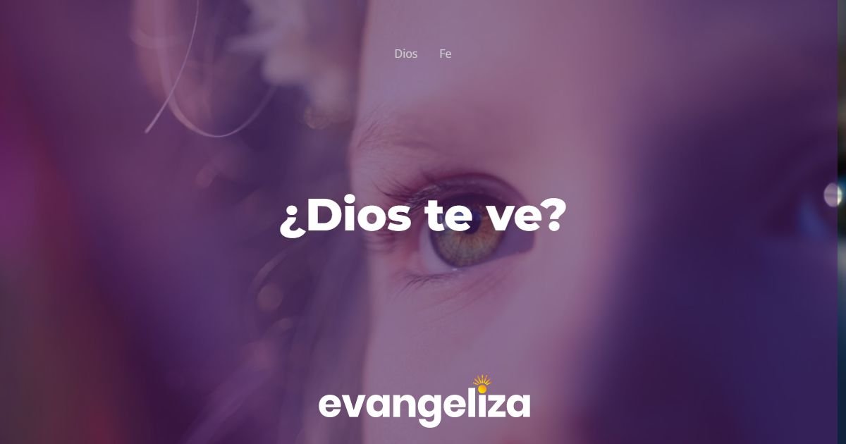 ¿Dios te ve? - Evangeliza